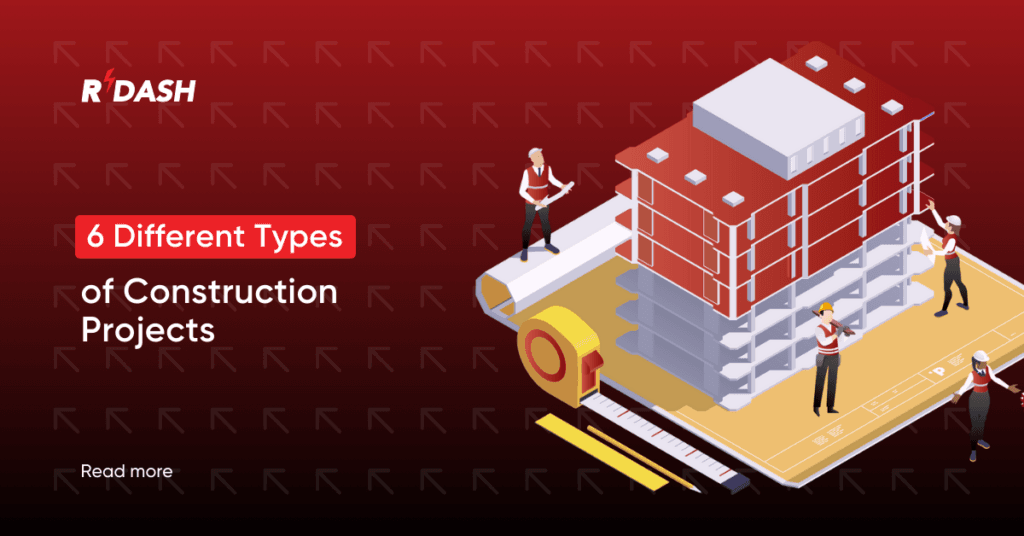 The 6 Different Types of Construction Projects - RDash