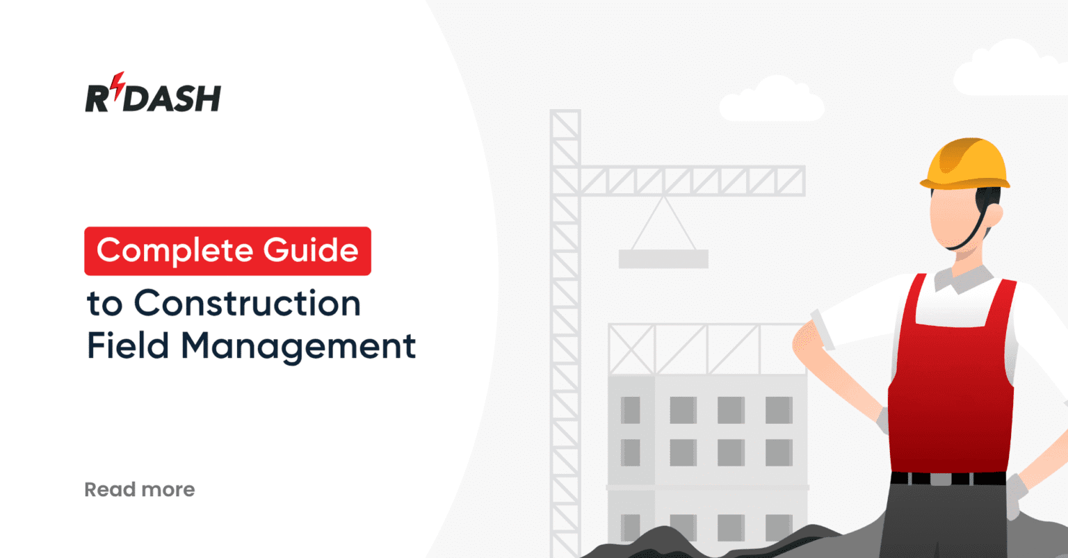 Complete Guide to Construction Field Management - RDash