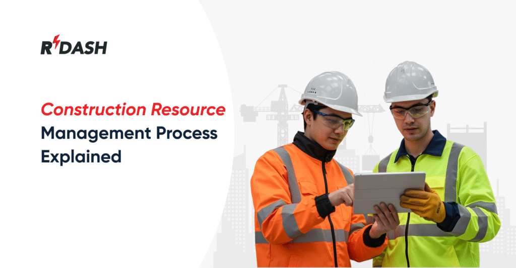 Construction Resource Management Process Explained - RDash